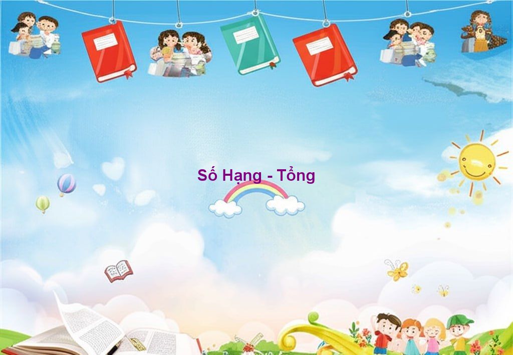 Học Toán Online: Số hạng - Tổng | montoan.com.vn
